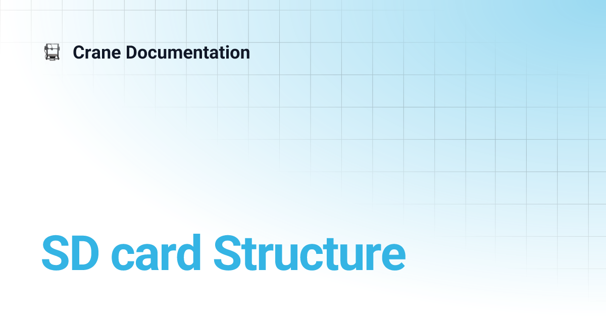 SD card Structure | Crane Documentation
