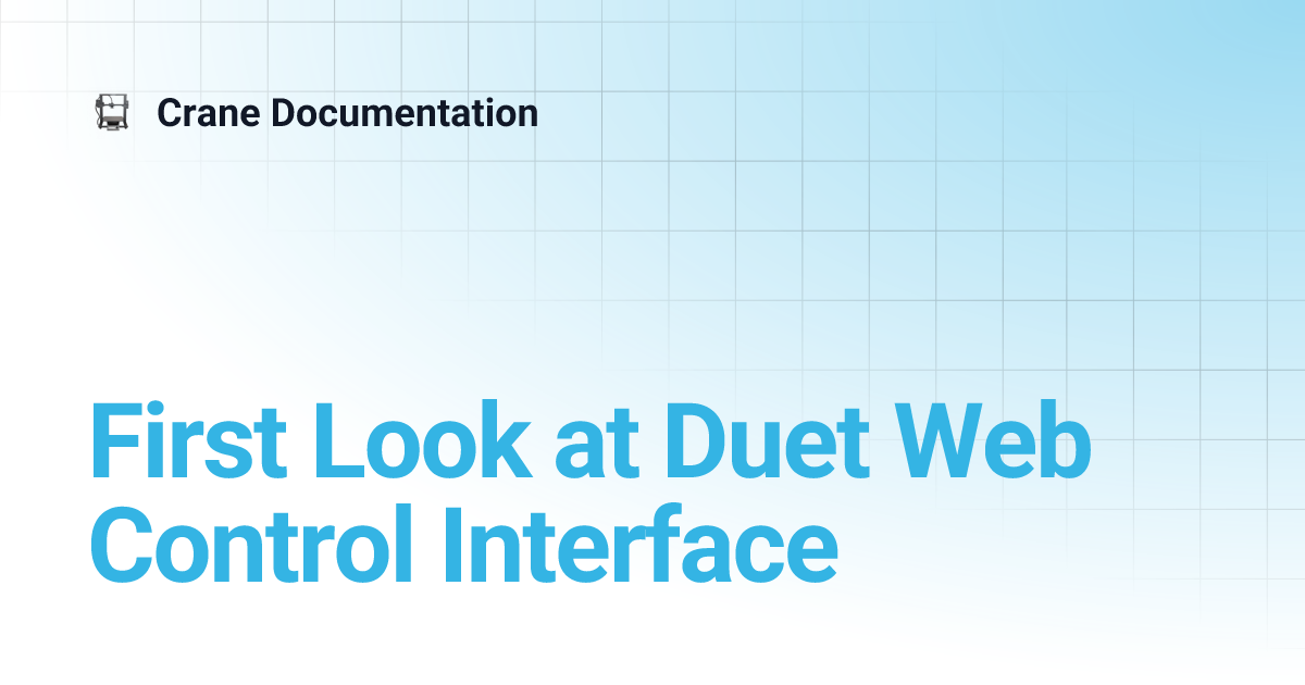 First Look at Duet Web Control Interface | Crane Documentation