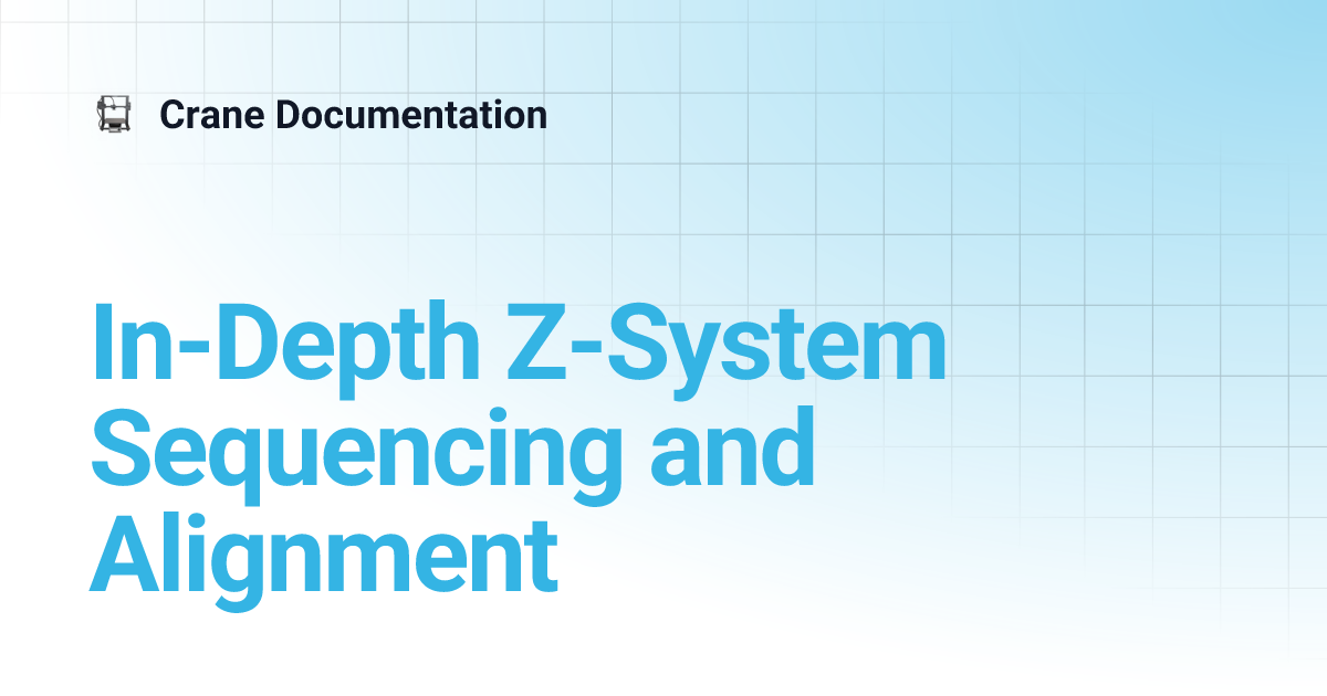 In-Depth Z-System Sequencing and Alignment | Crane Documentation
